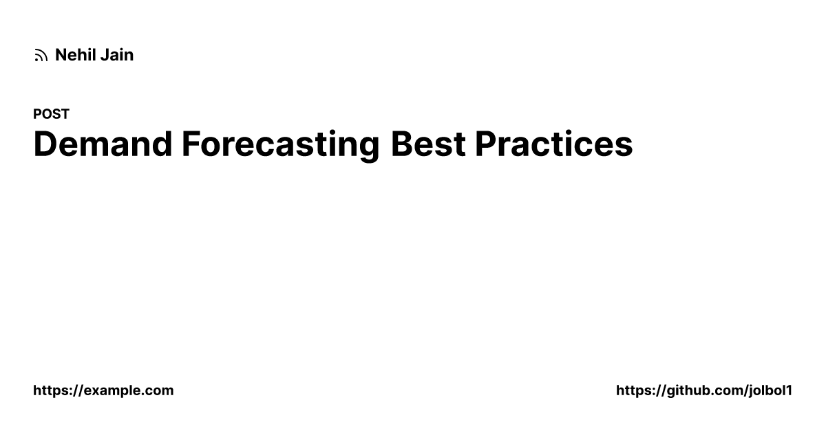 Demand Forecasting Best Practices Nehil Jain