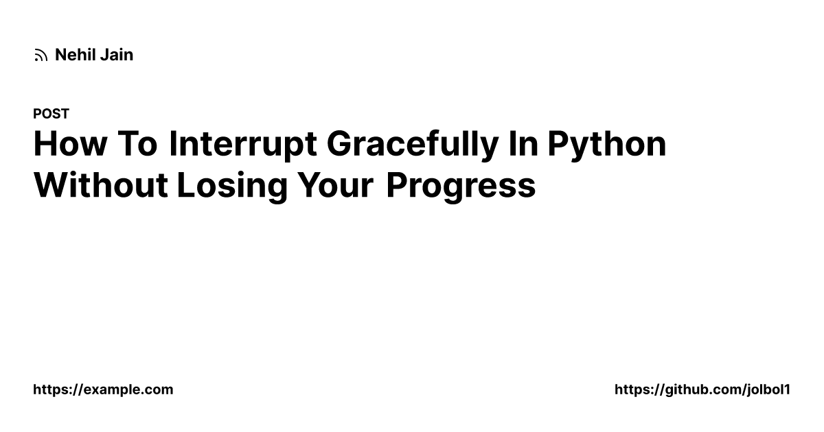 How To Interrupt Gracefully In Python Without Losing Your Progress ...