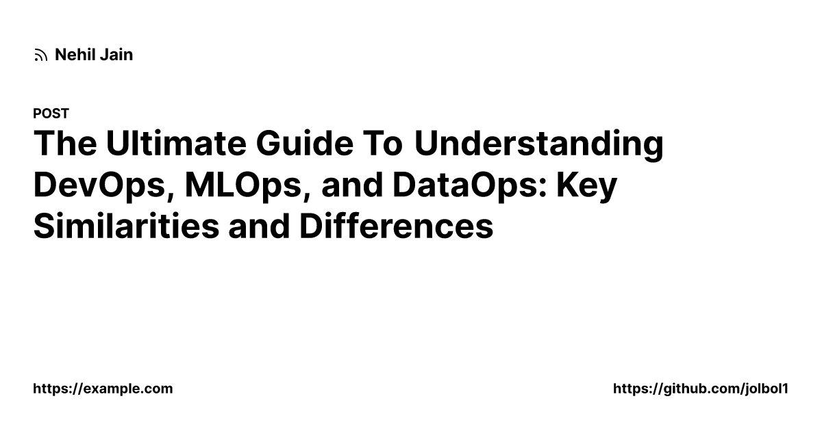 The Ultimate Guide To Understanding DevOps, MLOps, and DataOps: Key ...